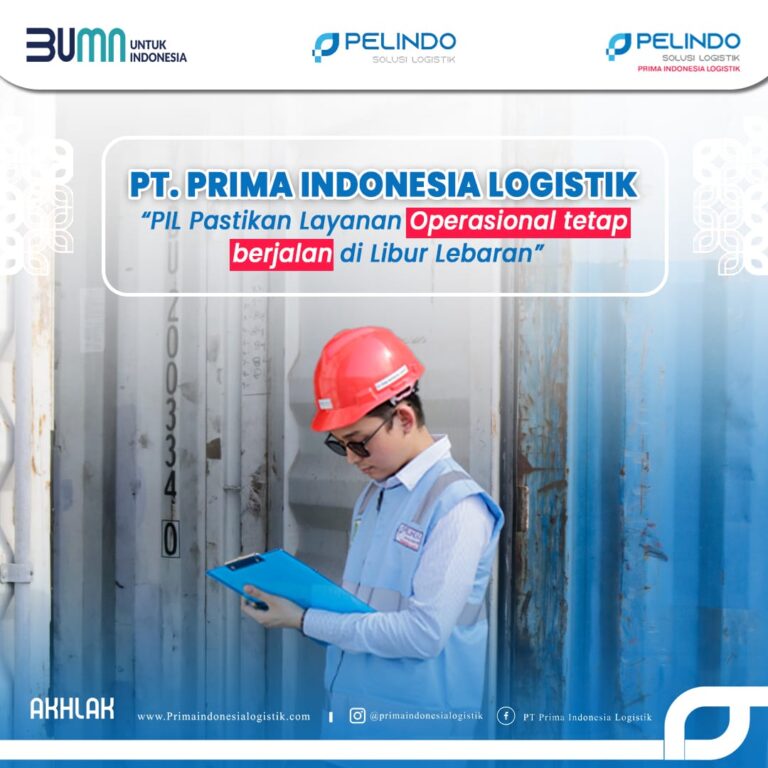 PT PIL Pastikan Layanan Operasional tetap berjalan di Libur Lebaran ...