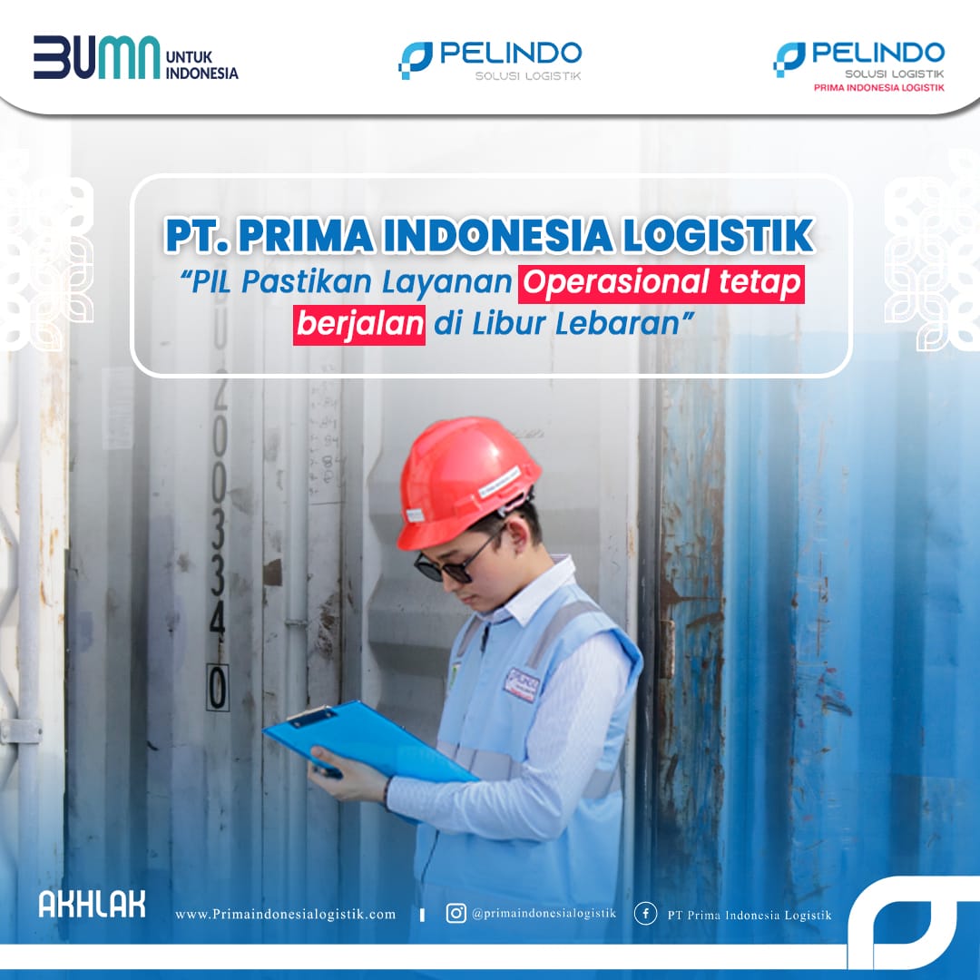 PT PIL Pastikan Layanan Operasional tetap berjalan di Libur Lebaran ...
